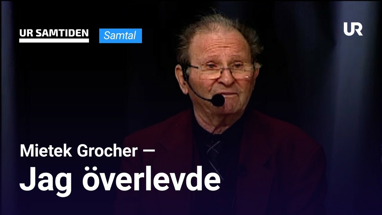 UR Samtiden - Mietek Grocher - Jag överlevde: Föreläsning | UR Play