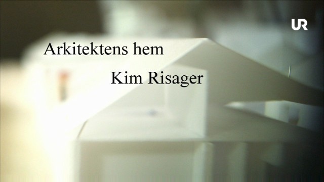 Arkitektens hem: Kim Risager | UR Play