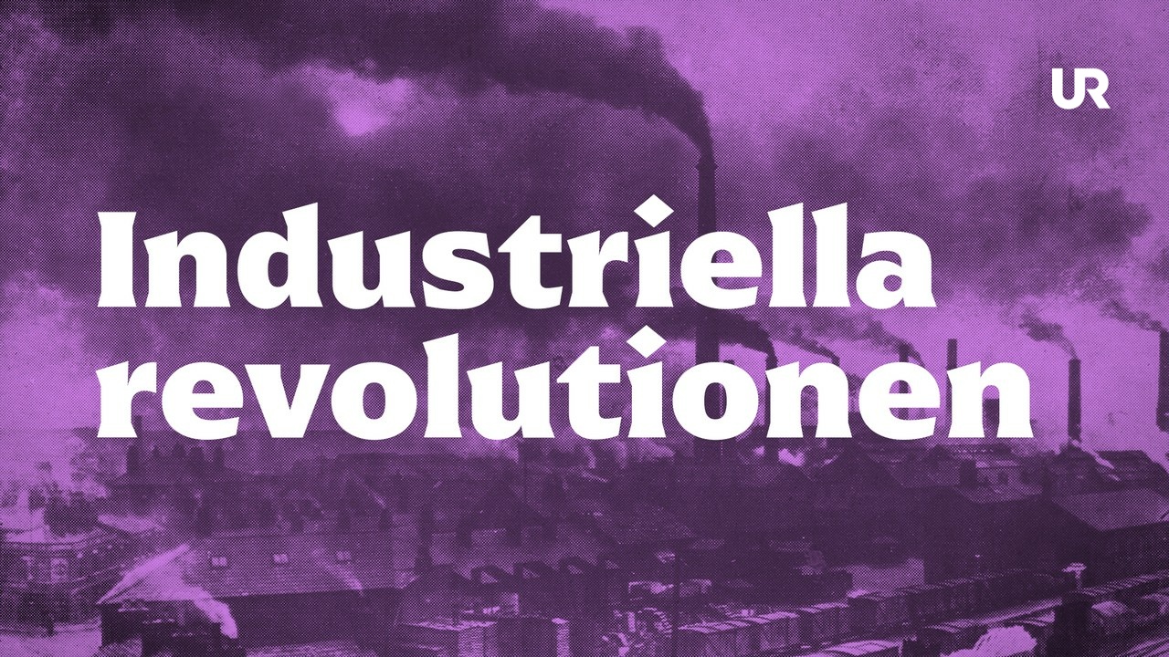 Historia förklarad: Industriella revolutionen | UR Play