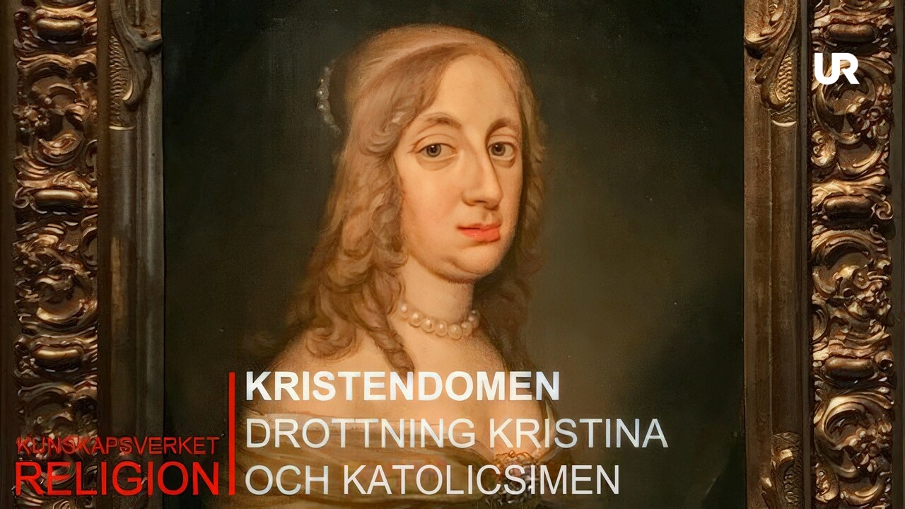 Kunskapsverket religion: Kristendomen: drottning Kristina och ...