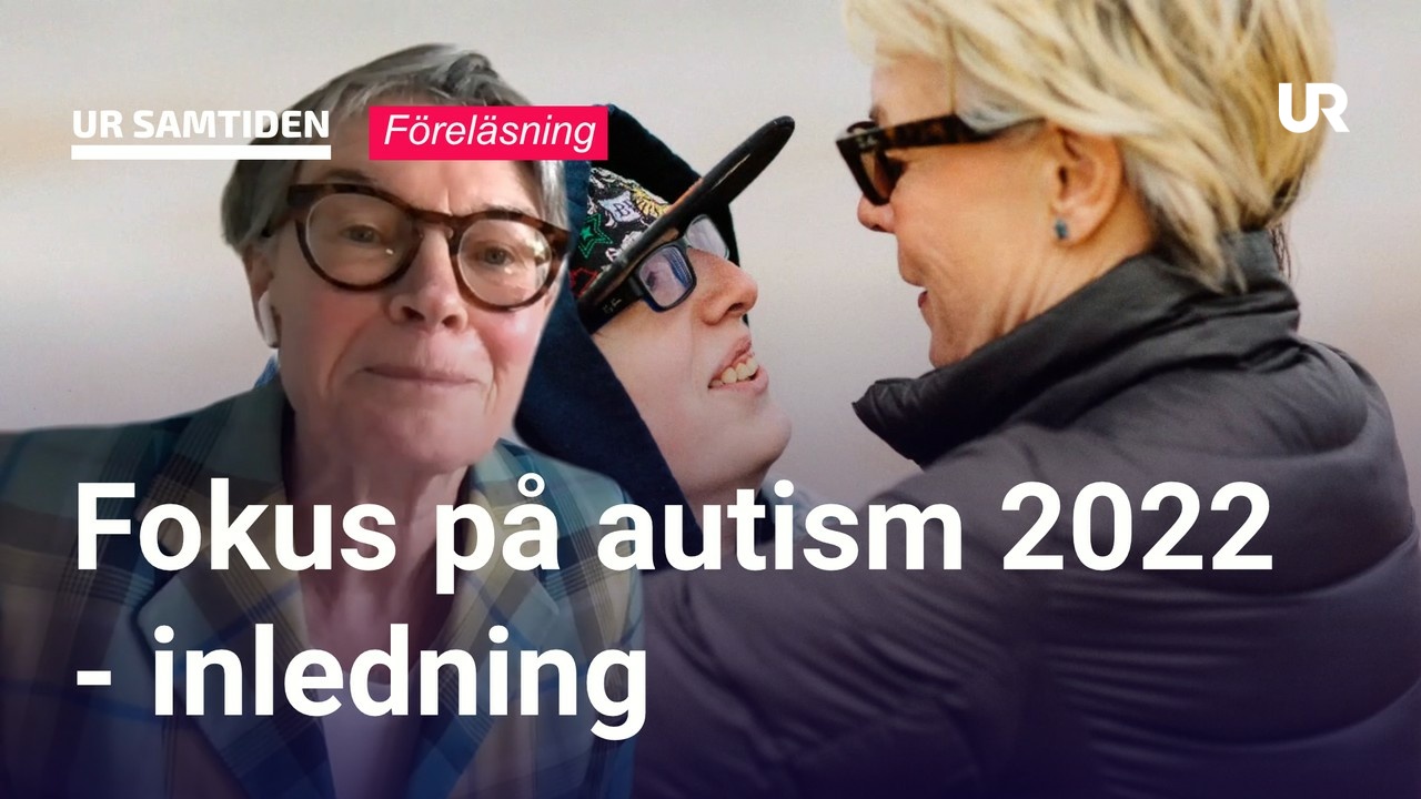 UR Samtiden - Fokus på autism 2022: Fokus på autism - inledning | UR Play UR Samtiden - Fokus på autism 2022: Fokus på autism - inledning | UR Play