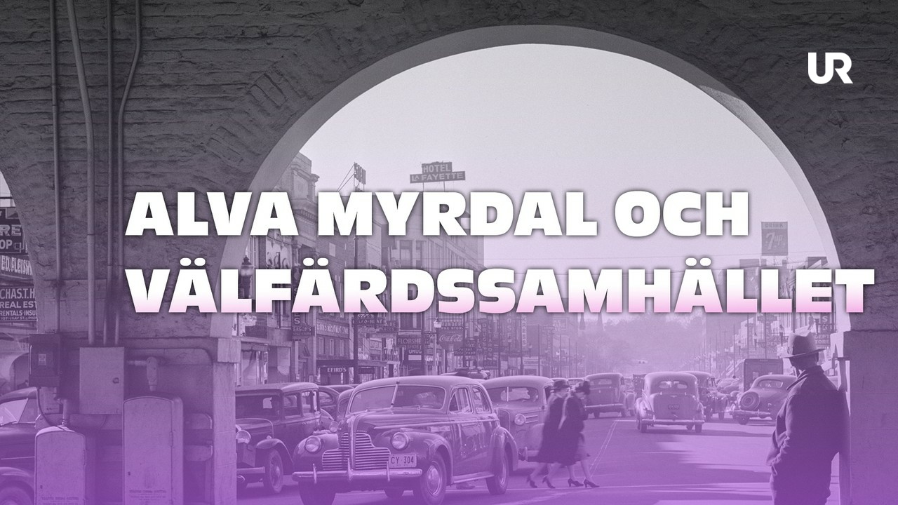 Kunskapsverket samhällskunskap: Alva Myrdal och välfärdssamhället | UR Play