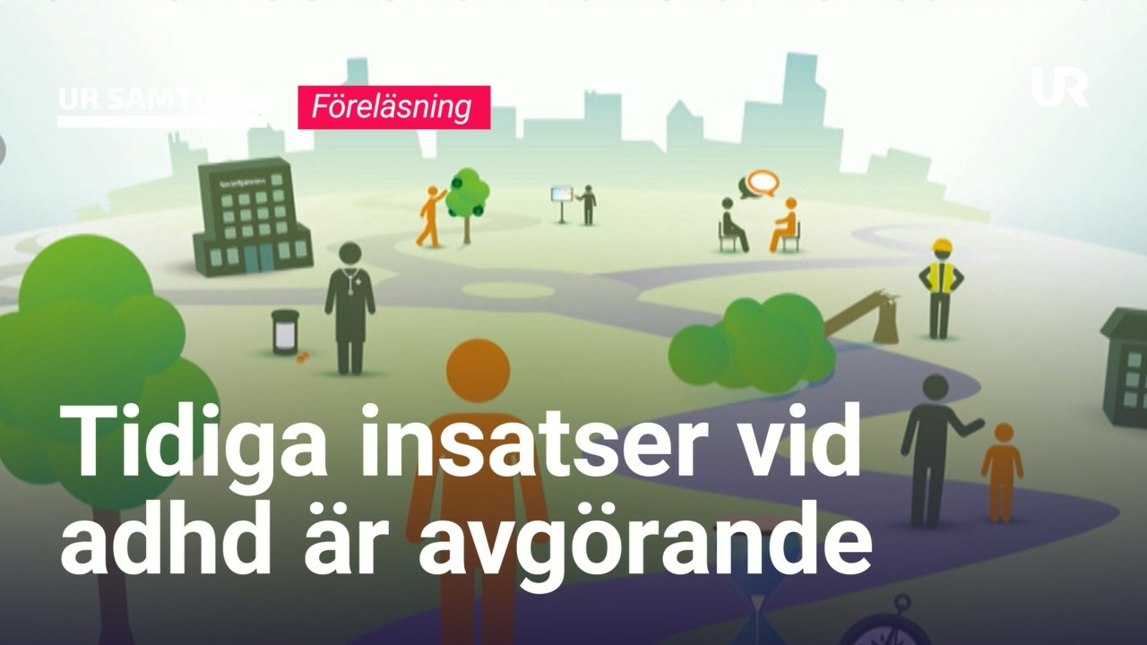Ur Samtiden Npf Forum 2022 Tidiga Insatser Vid Adhd är Avgörande