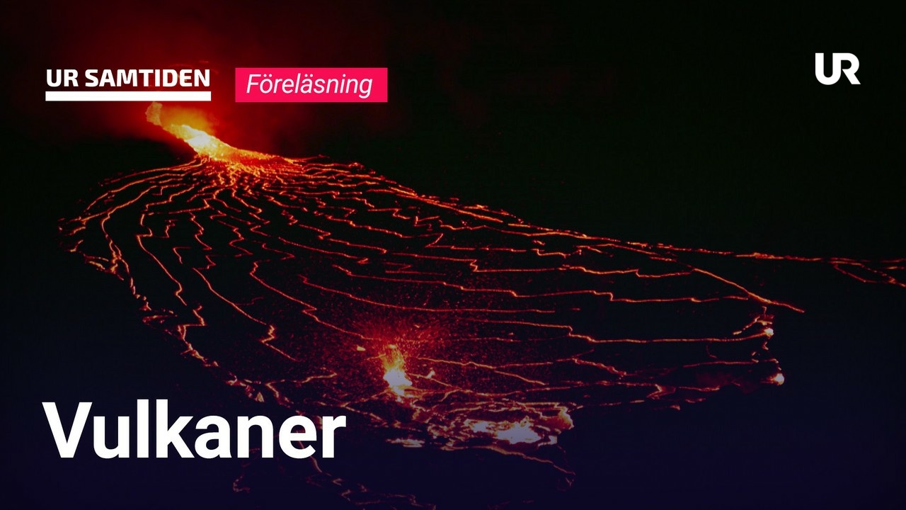 UR Samtiden - Planeten jorden: Vulkaner | UR Play