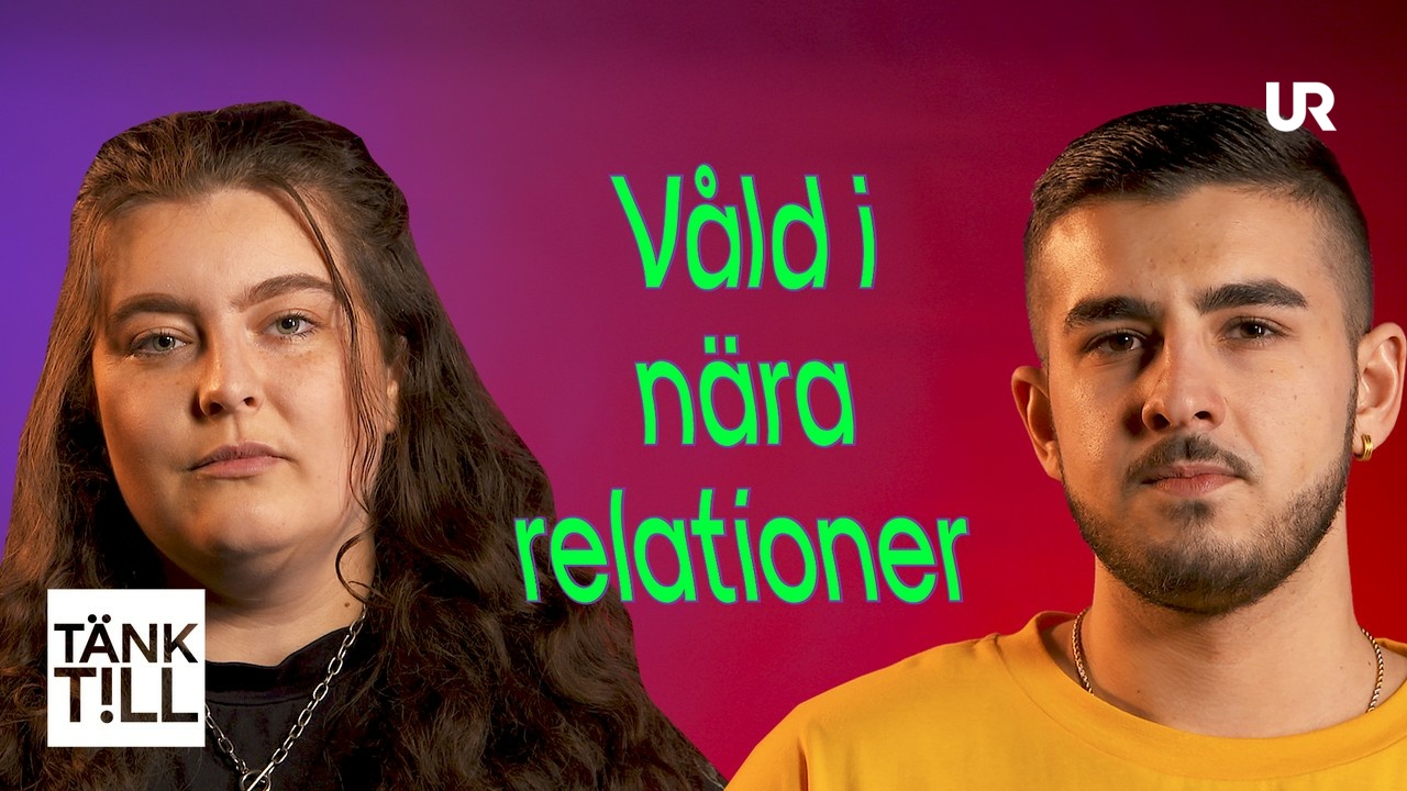 Tänk till - våld i nära relationer | UR Play