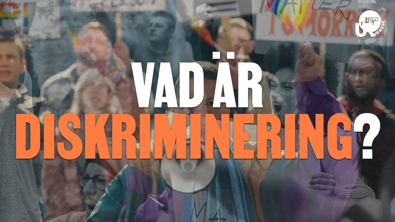 Hej hej Sverige - reportage - teckenspråkstolkat: Vad är diskriminering? | UR Play