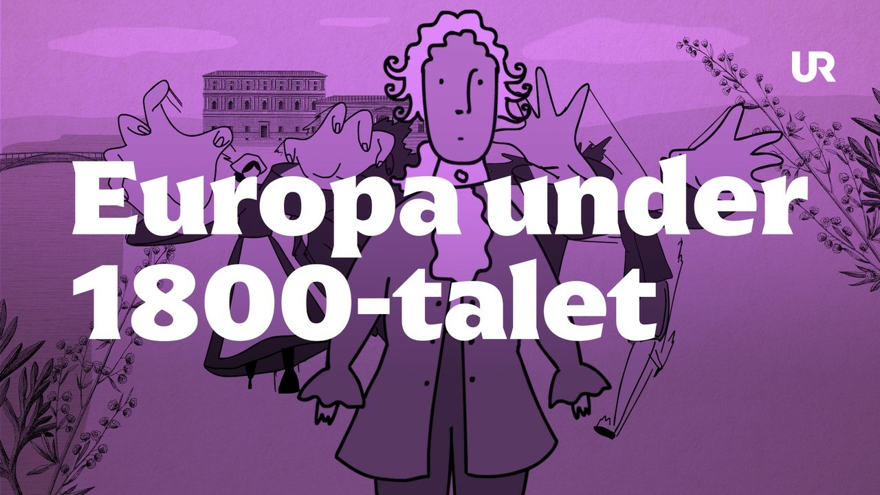 Historia förklarad: Europa under 1800-talet | UR Play