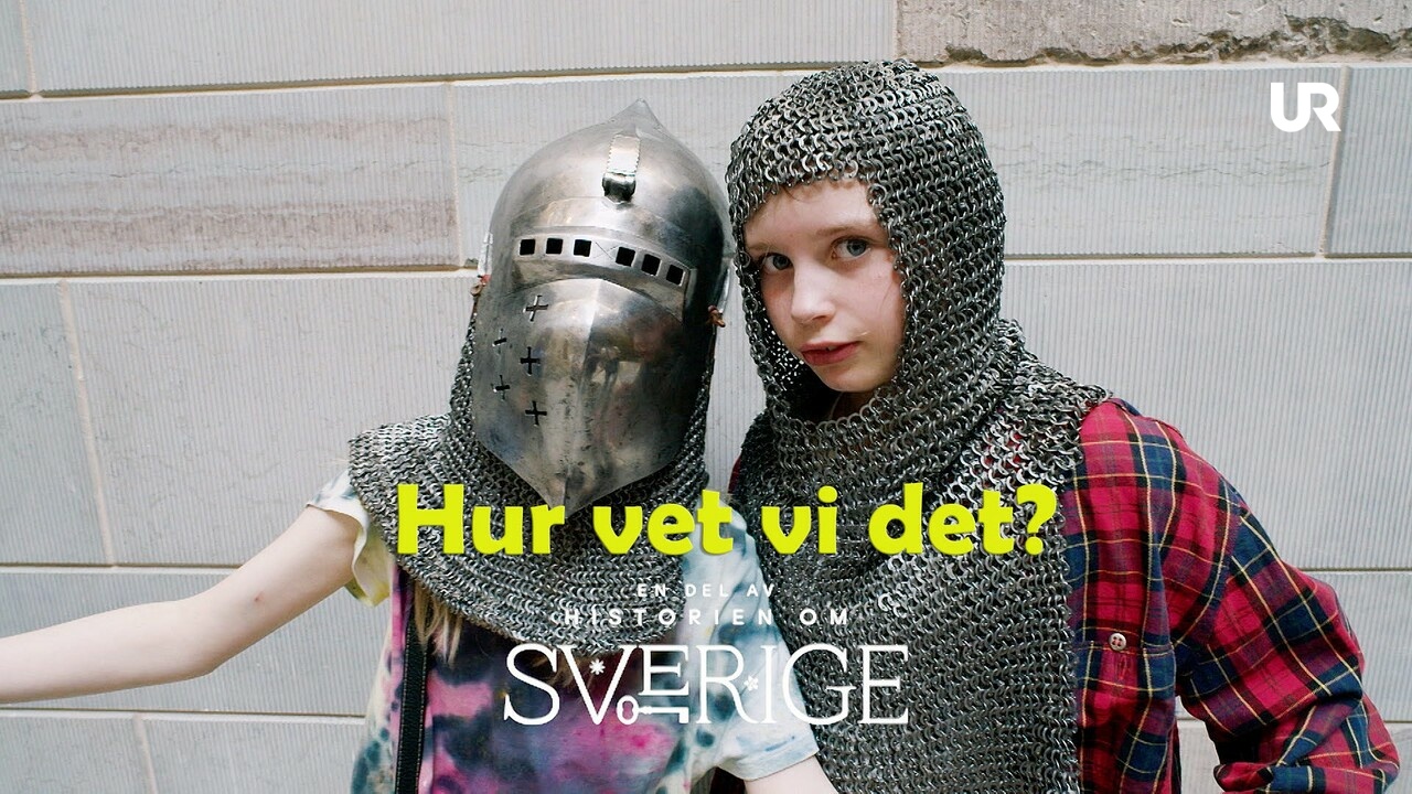 Hur vet vi det – om Sveriges historia | UR Play