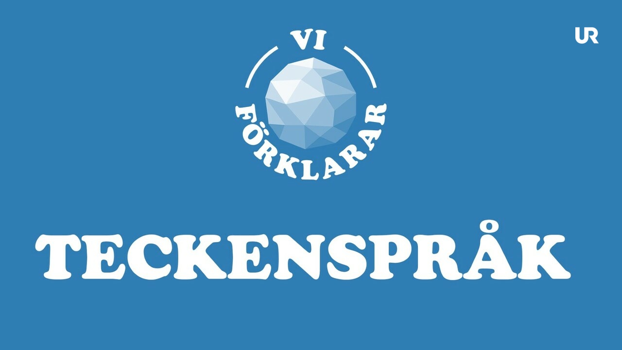 Vi förklarar teckenspråk | UR Play