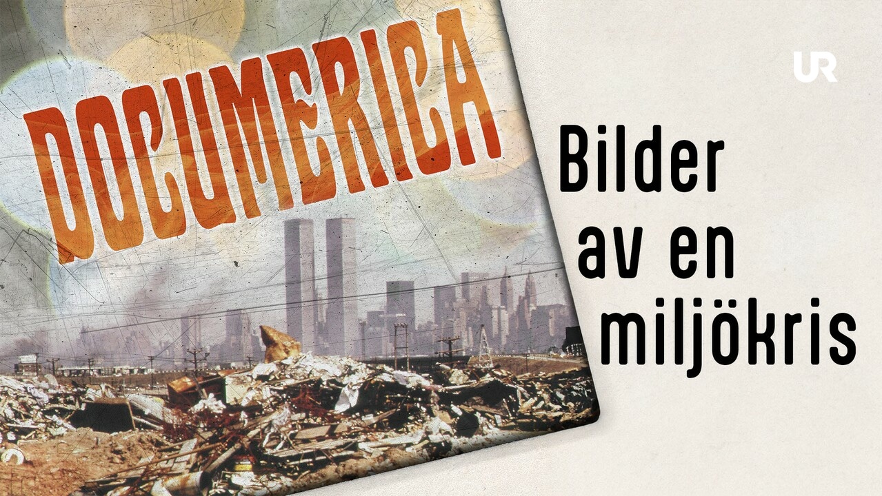 Documerica - bilder av en miljökris | UR Play
