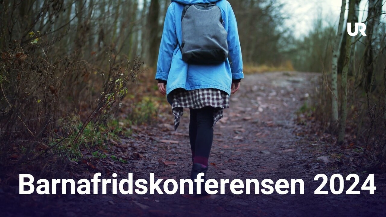 Barnafridskonferensen 2024 | UR Play