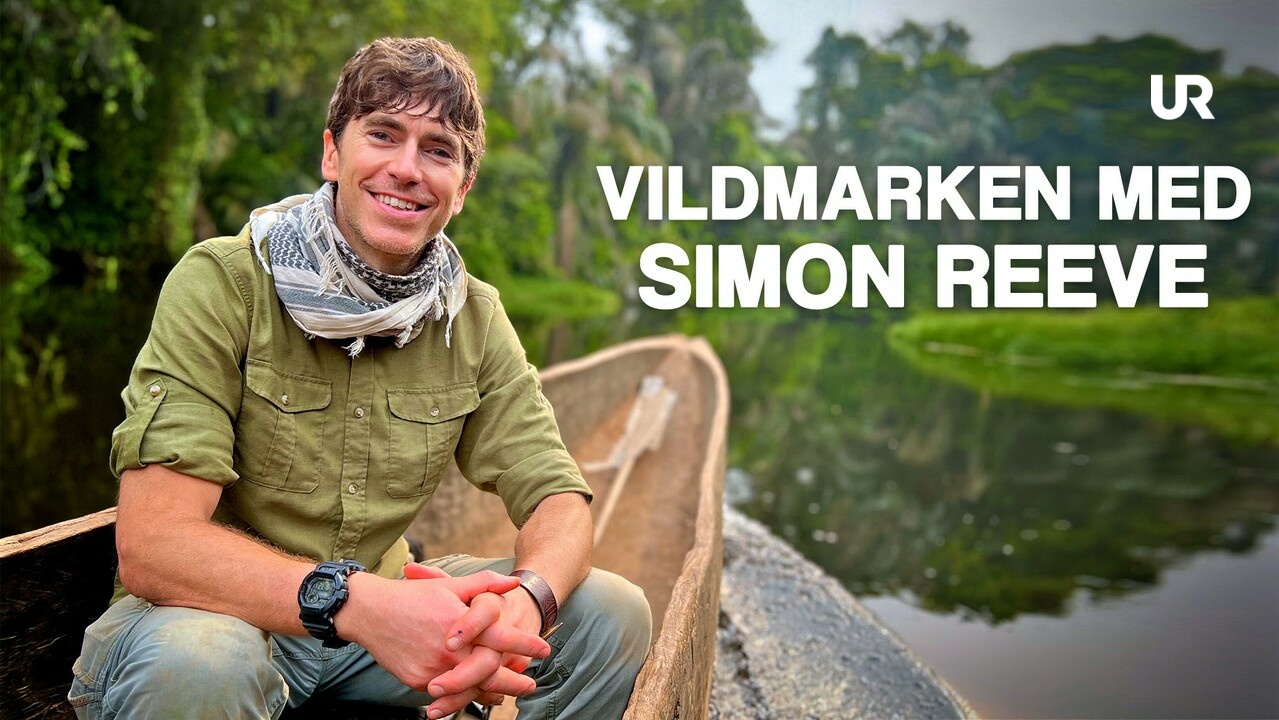 Vildmarken med Simon Reeve | UR Play