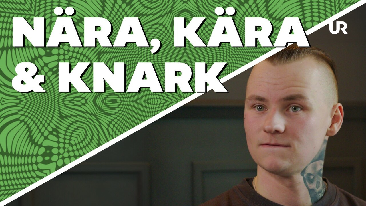 Allt om knark: Nära, kära och knark | UR Play