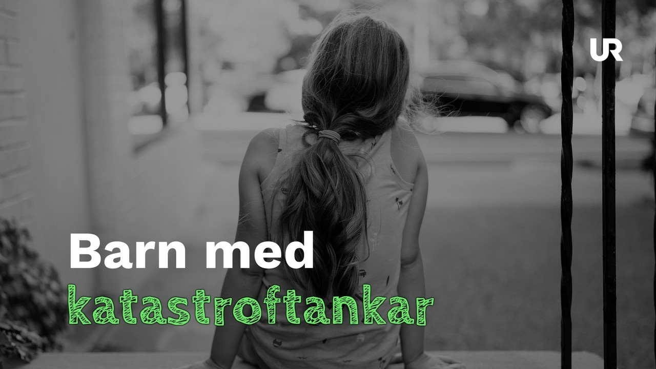 Fatta familjen: Så hjälper du barn med katastroftankar | UR Play