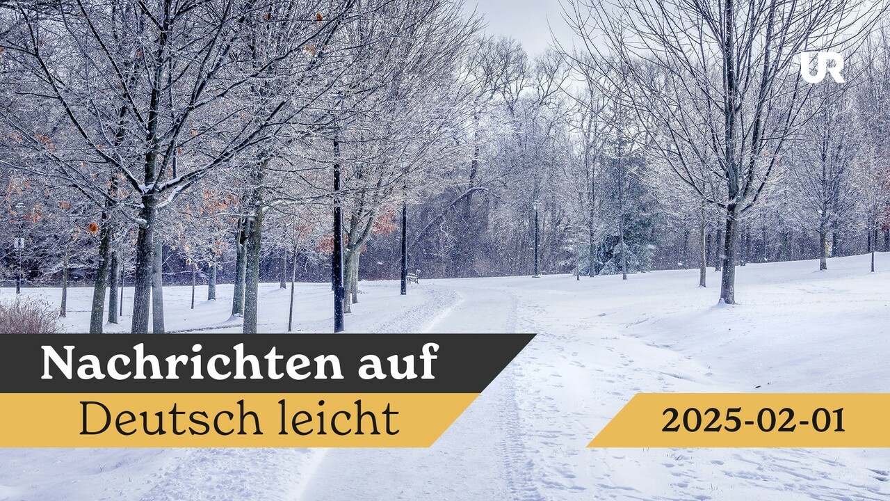 Nachrichten auf Deutsch leicht: 2025-02-01 | UR Play