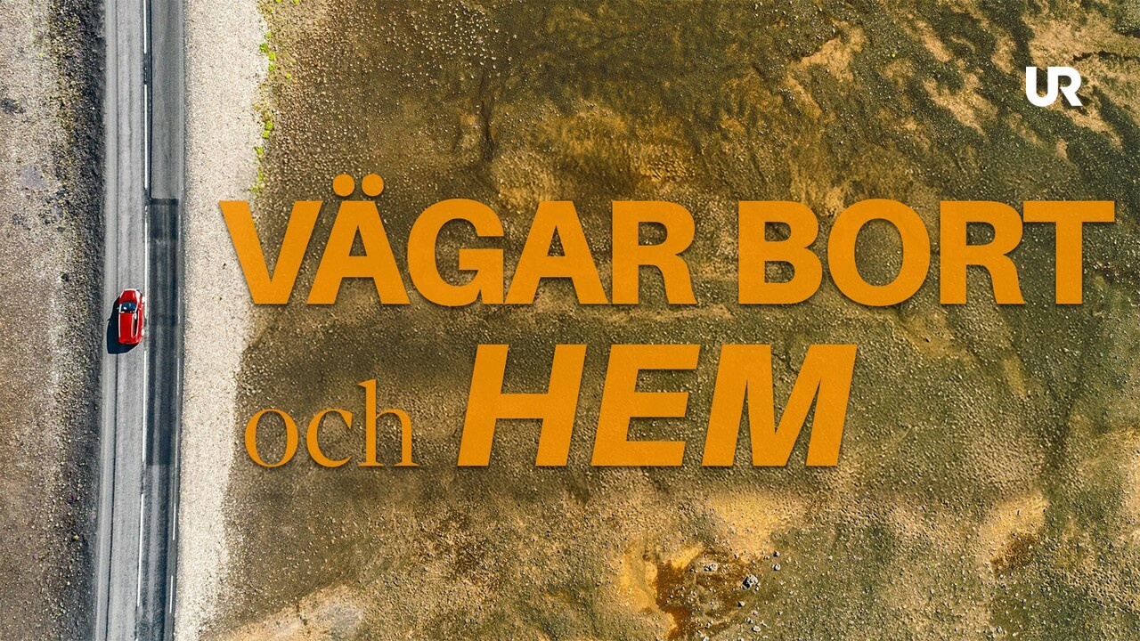 Vägar bort och hem | UR Play
