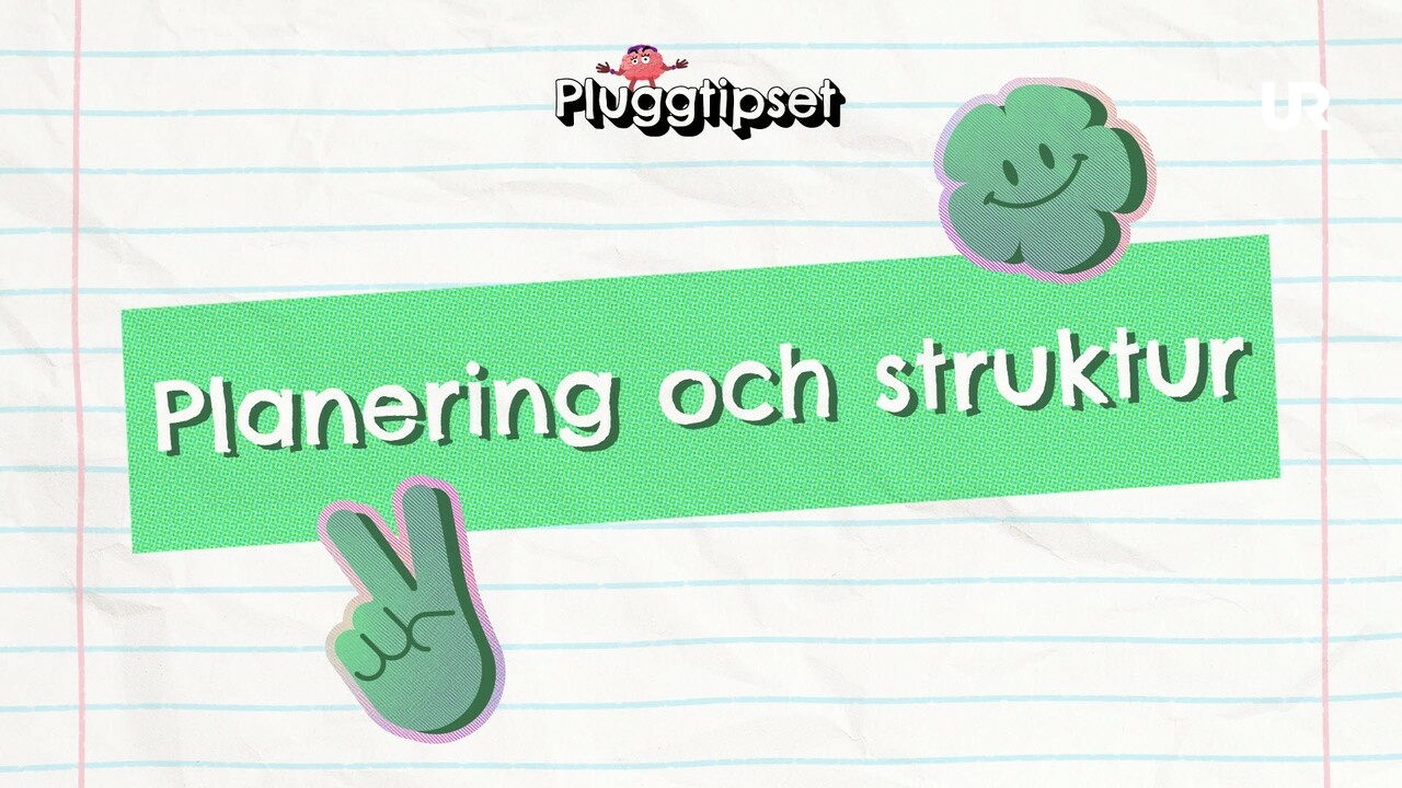 Pluggtipset - planering och struktur | UR Play
